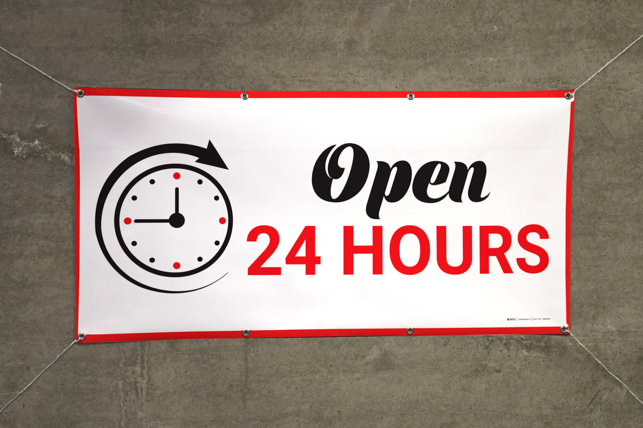 Open 24 Hours Banner | Creative Safety Supply
