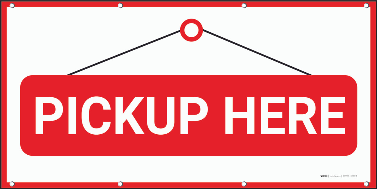 Pickup Here Banner | Creative Safety Supply