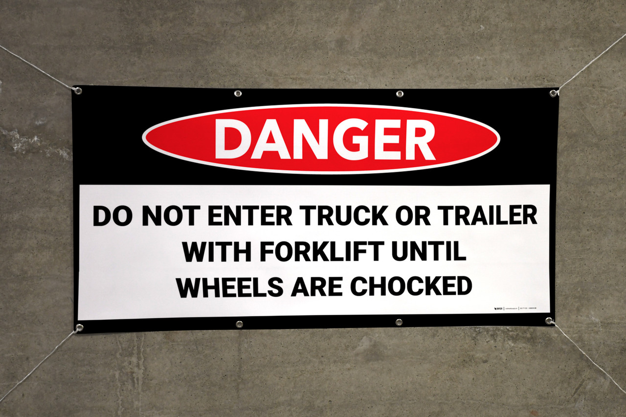 Danger Do Not Enter Trailer with Forklift Unless Wheels Are Chocked No ...