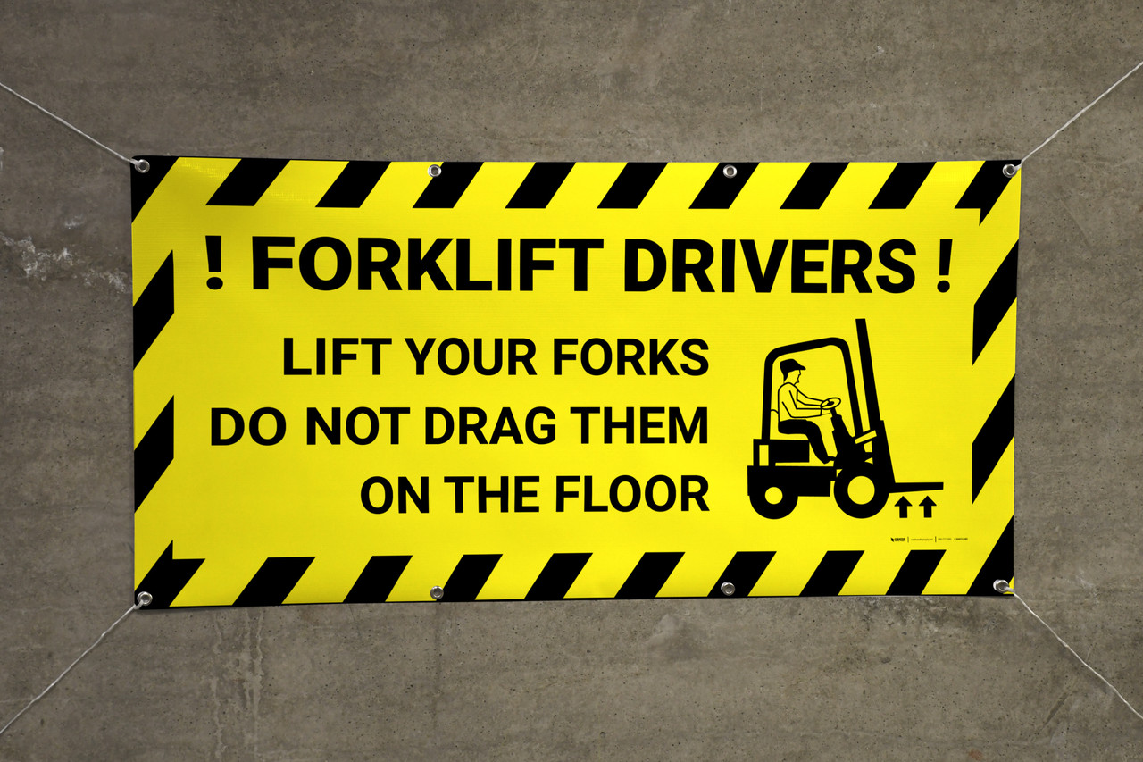 Forklift Drivers Lift Your Forks Banner | Creative Safety Supply