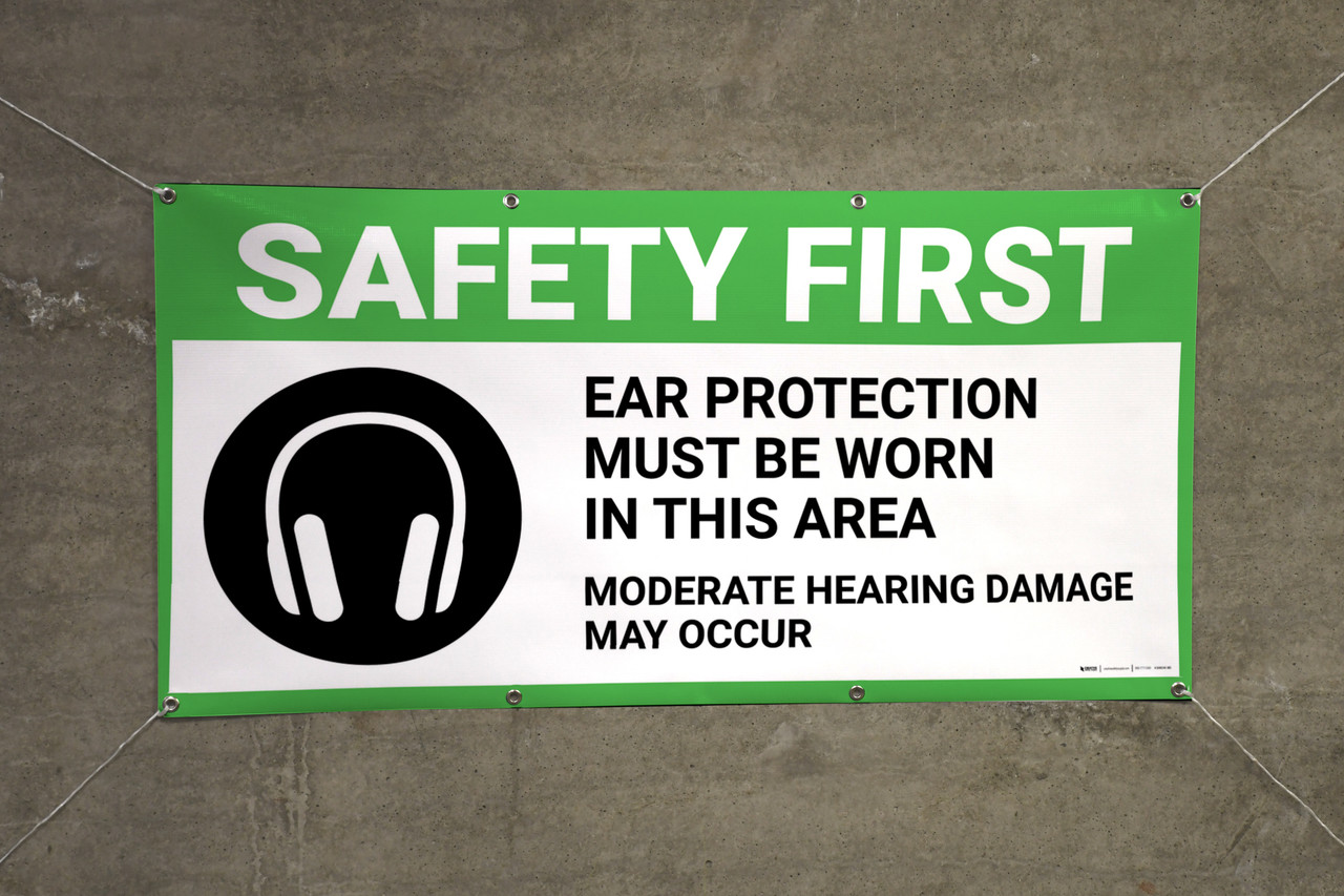 Safety First Ear Protection Must Be Worn Moderate Hearing Damage Banner