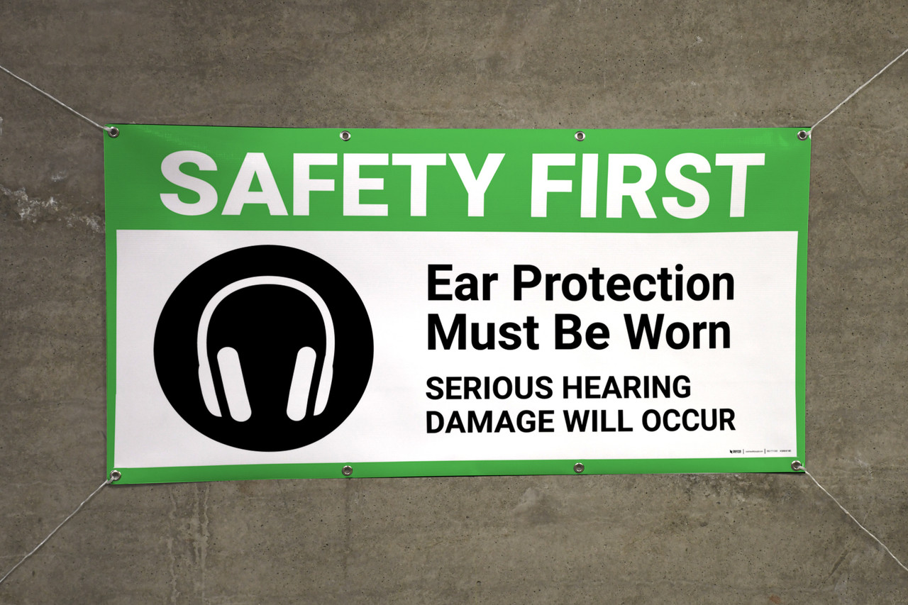 Safety First Ear Protection Must Be Worn Serious Hearing Damage Banner ...