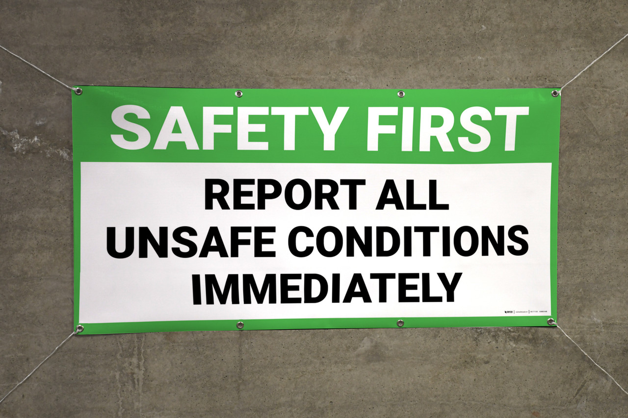 Safety First Report All Unsafe Conditions Immediately Banner
