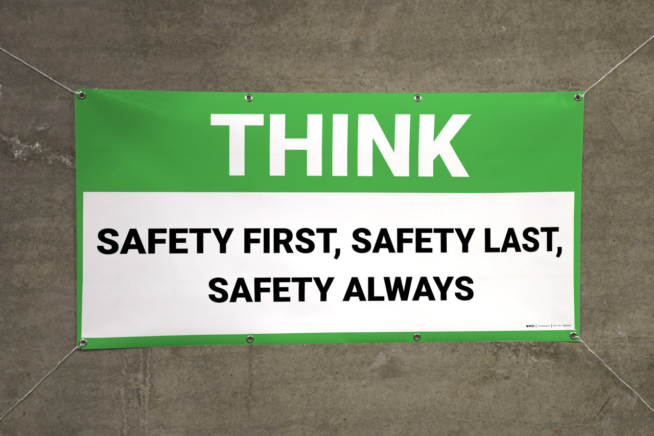 Think Safety First, Safety Last, Safety Always Banner