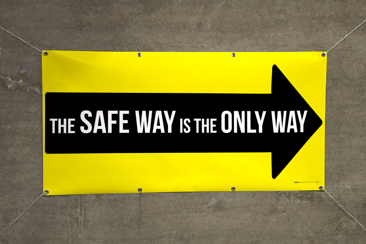 The Safe Way Is The Only Way Black Arrow Banner