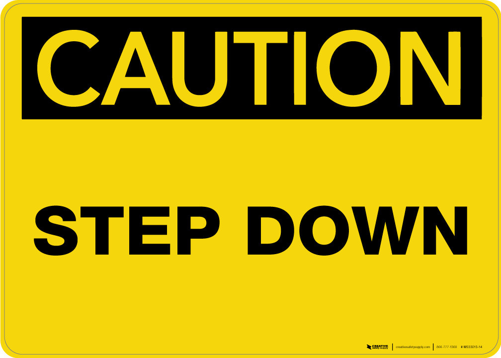 Caution Step Down Wall Sign | Creative Safety Supply