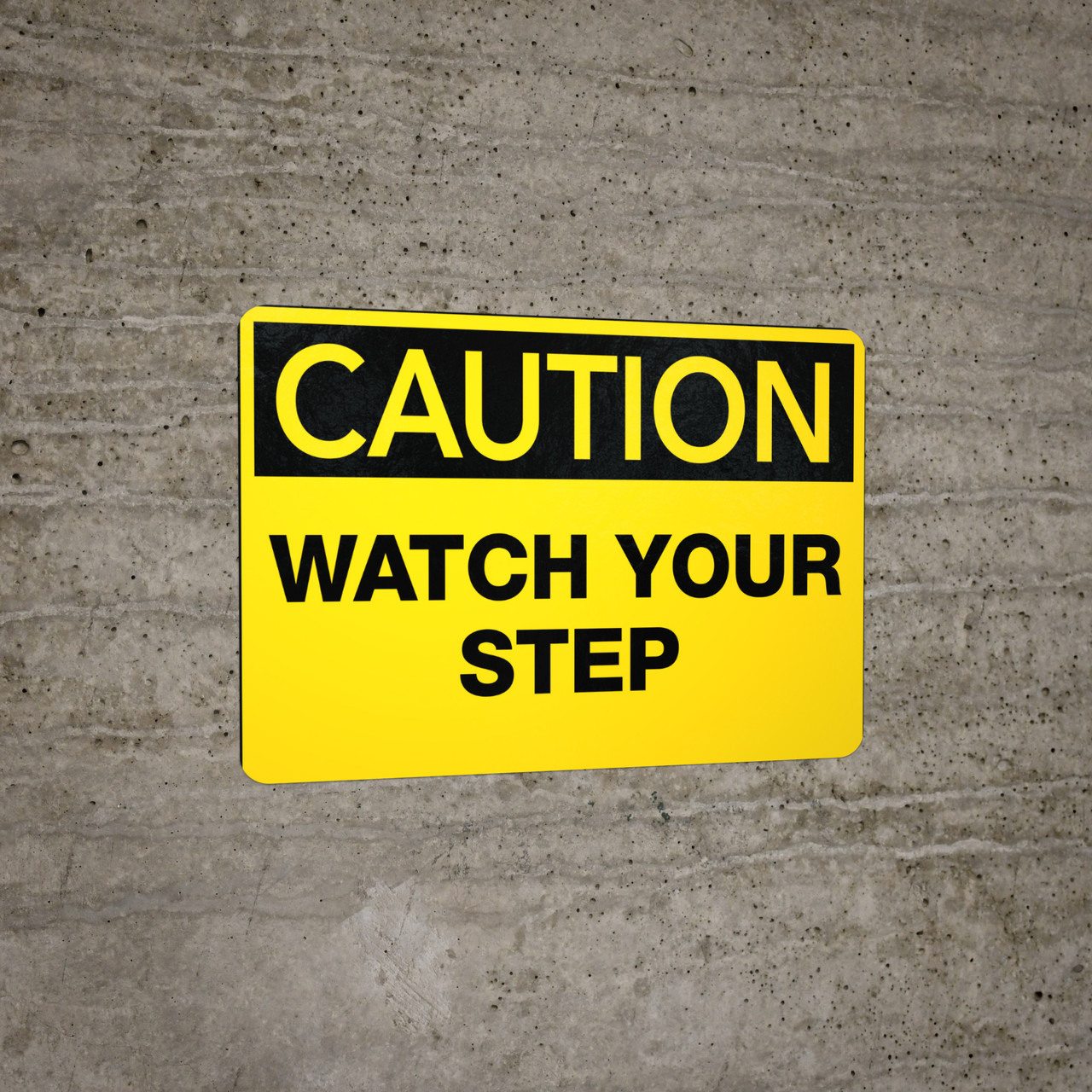 Caution Watch Your Step Wall Sign - Creative Safety Supply