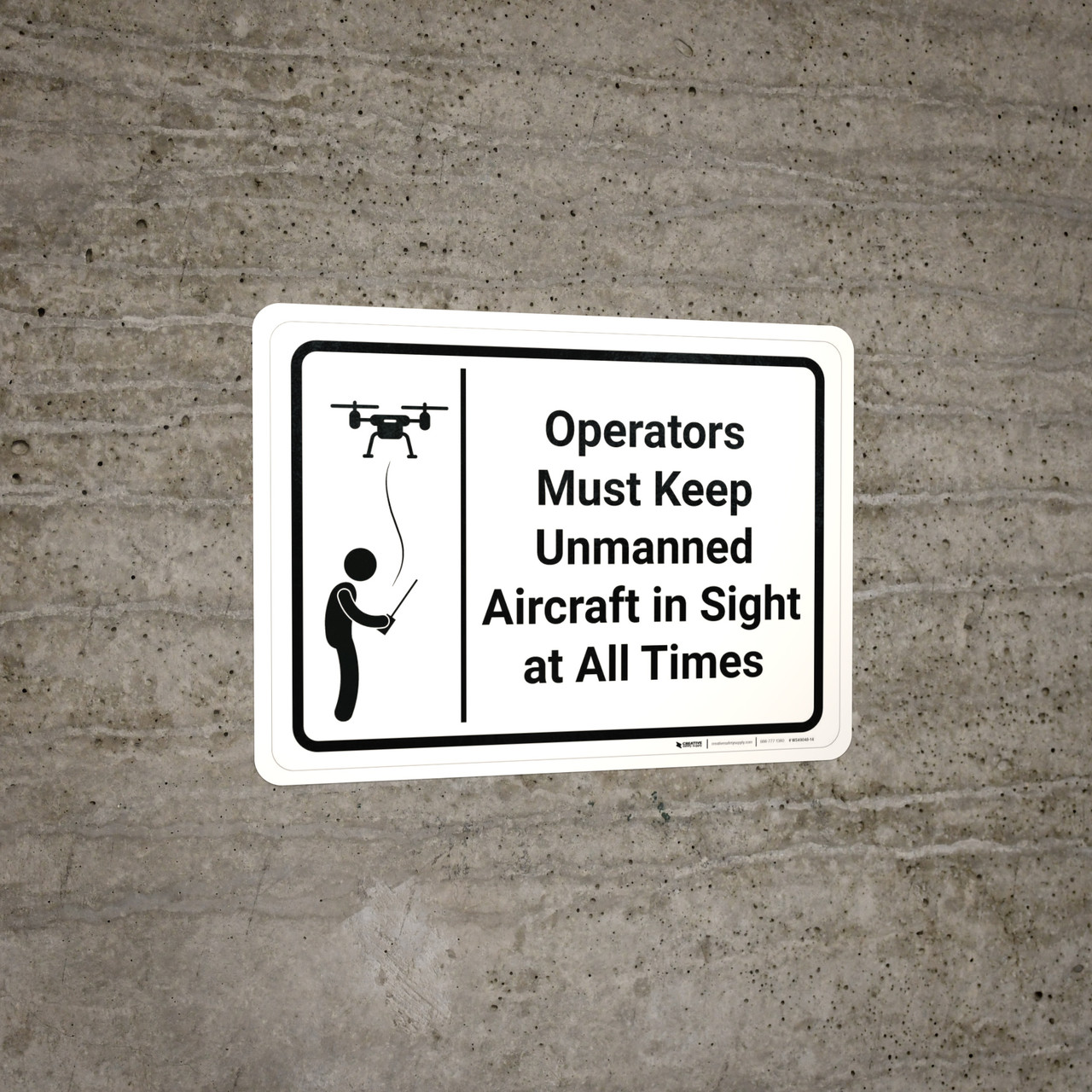 Operators Must Keep Unmanned Aircraft in Sign at All Times - Wall Sign ...