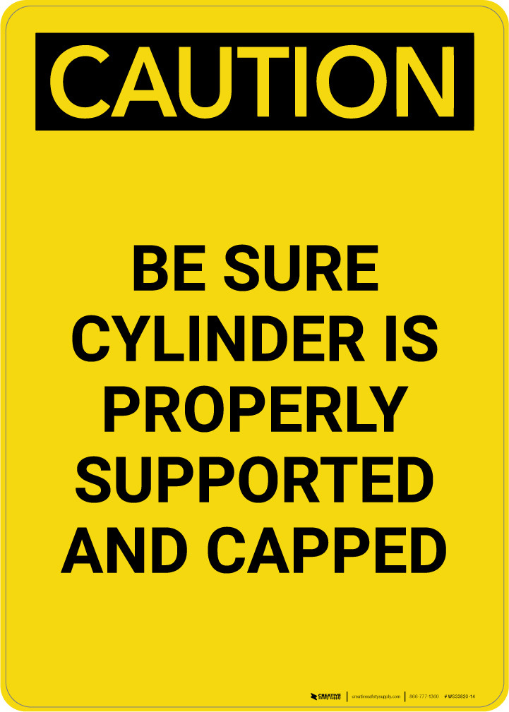 Caution: Be Sure Cylinder is Properly Supported and Capped - Portrait ...