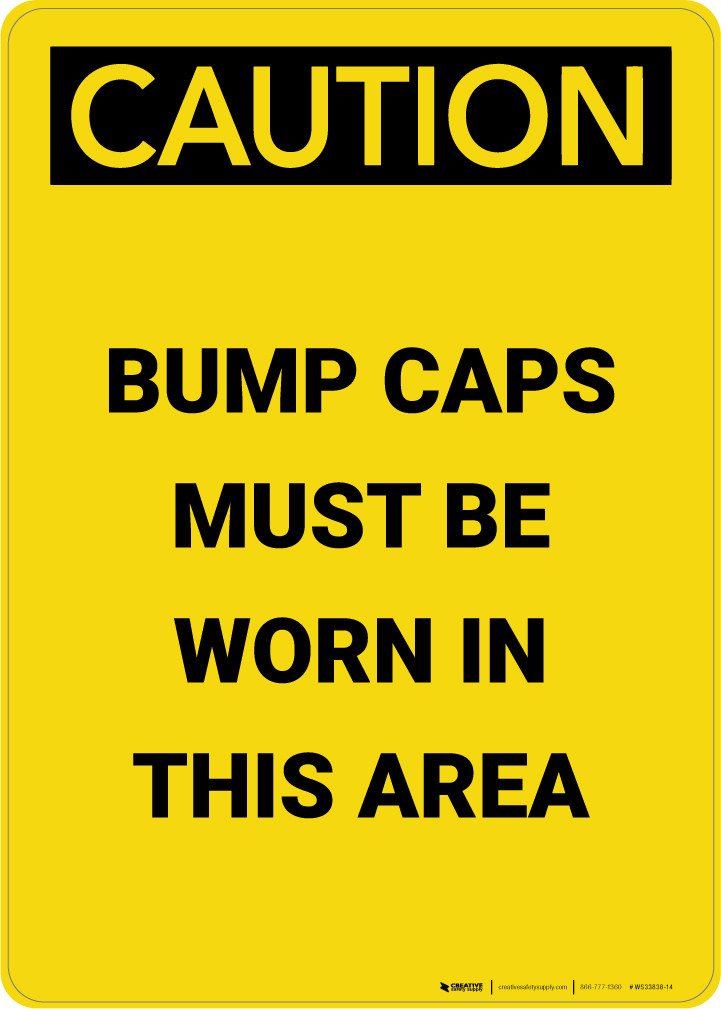 Caution: Bump Caps Worn Area - Portrait Wall Sign