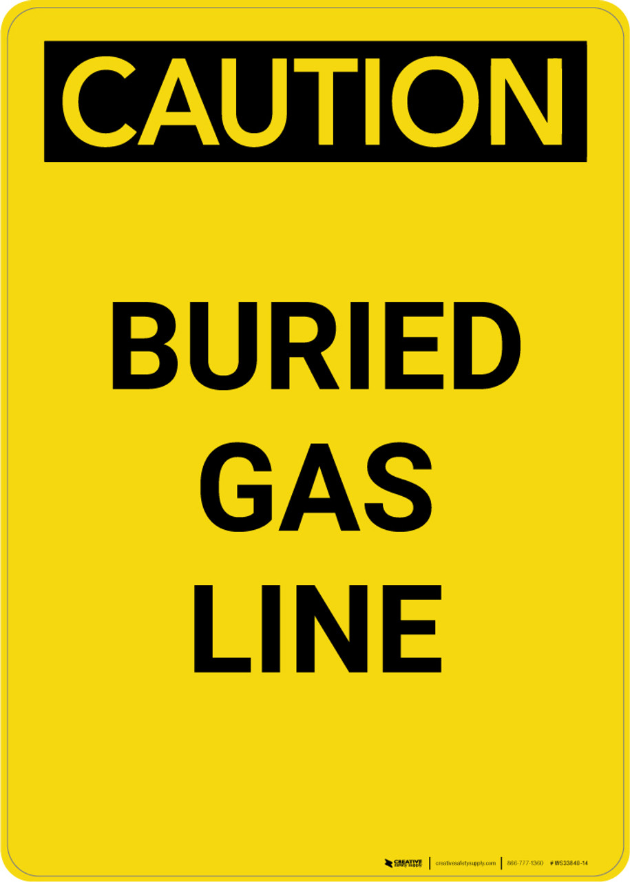 Caution: Buried Gas Line - Portrait Wall Sign Caution: Buried Gas Line - Portrait Wall Sign