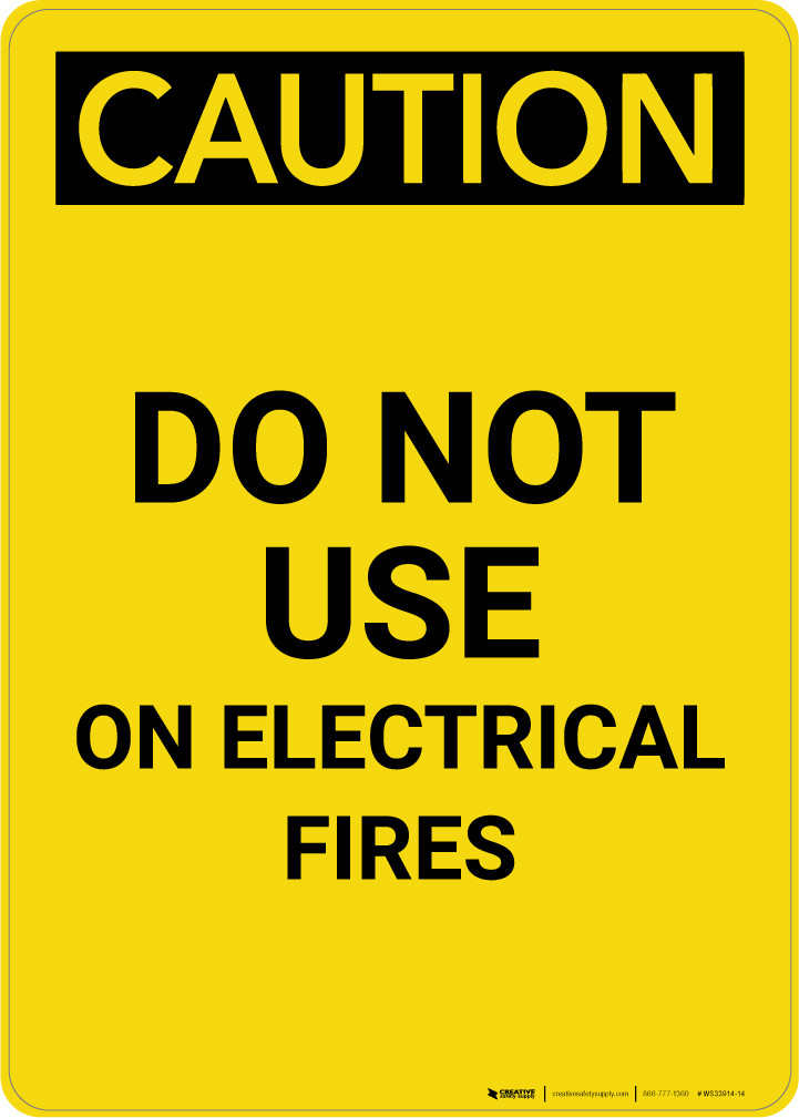 Caution: Do Not Use on Electrical Fires - Portrait Wall Sign | Creative ...