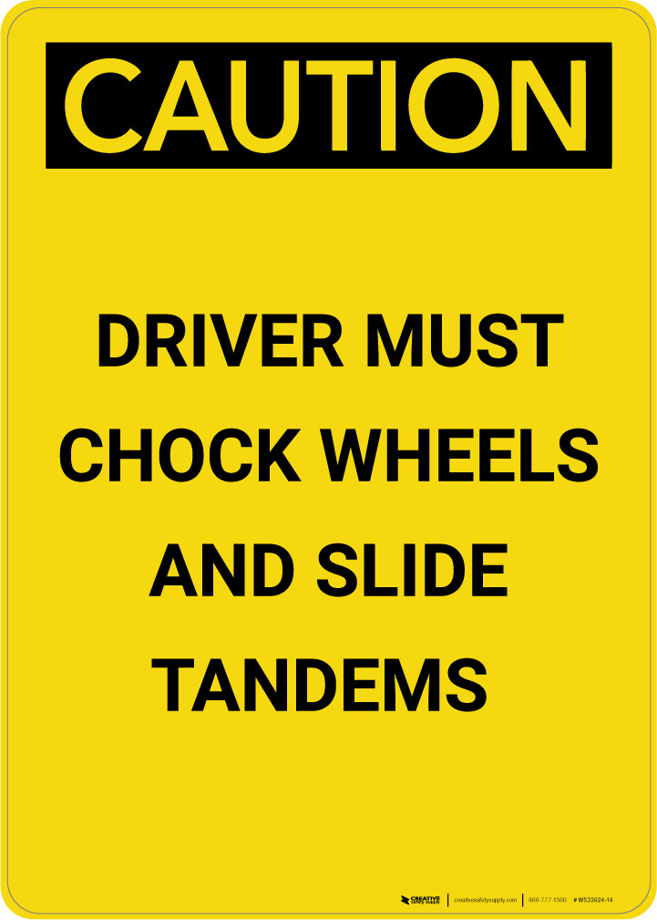 Caution: Driver Must Chock Wheels And Slide Tandems - Portrait Wall Sign