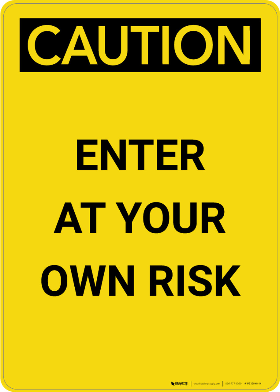 Caution: Enter At Your Own Risk - Portrait Wall Sign | Creative Safety ...