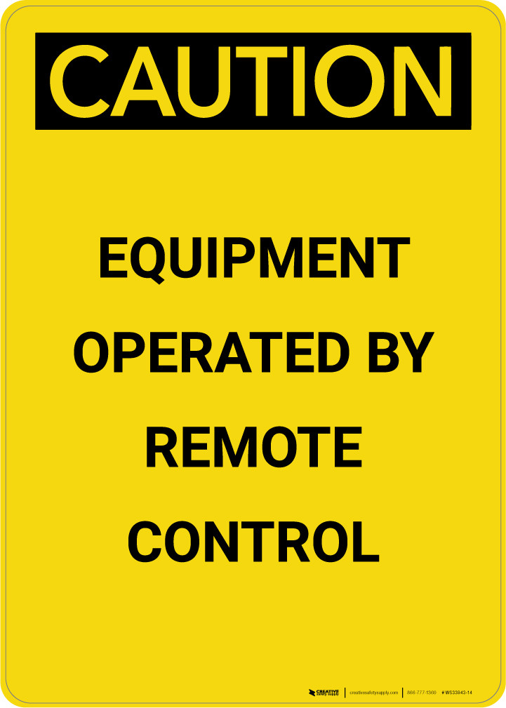 Caution: Equipment Operated by Remote Control - Portrait Wall Sign