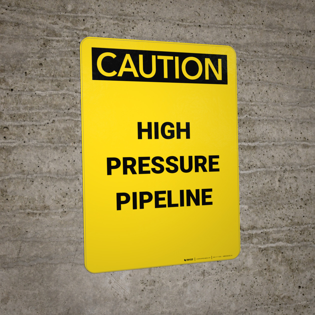 Caution: High Pressure Pipeline - Portrait Wall Sign | Creative Safety ...