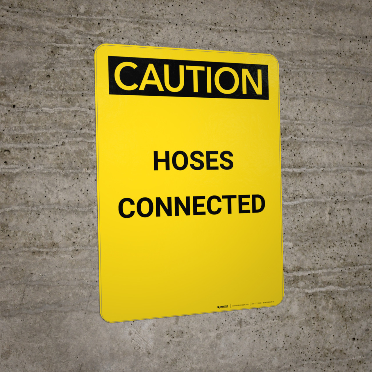 Caution: Hoses Connected - Portrait Wall Sign