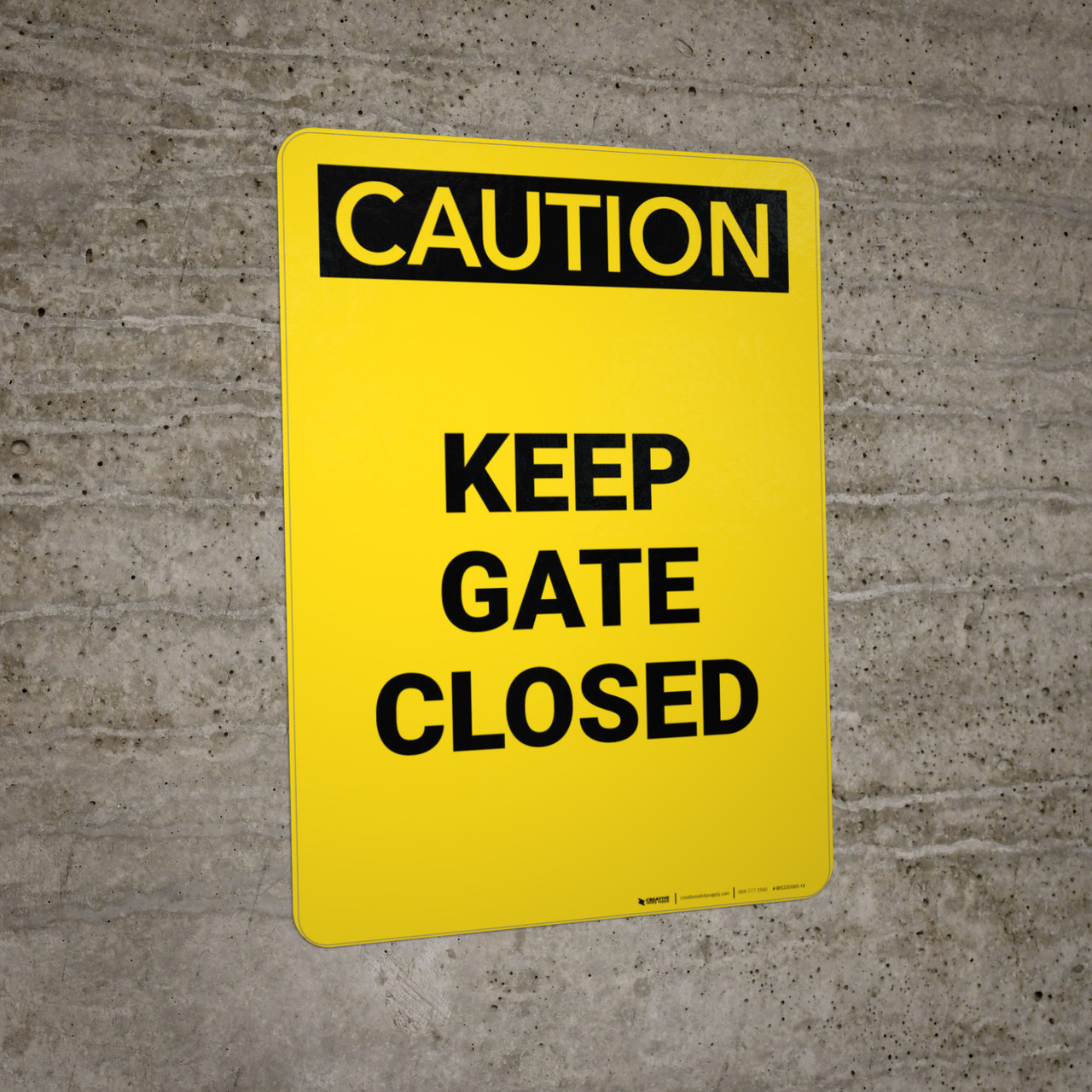 Caution: Keep Gate Closed - Portrait Wall Sign | Creative Safety Supply