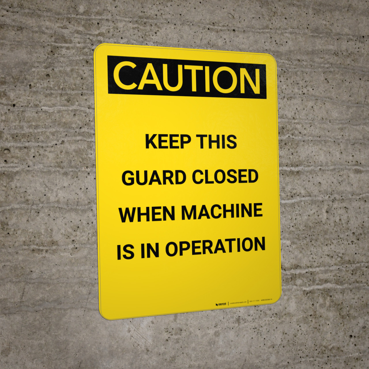 Caution: Keep Guard Closed Machine Operation - Portrait Wall Sign