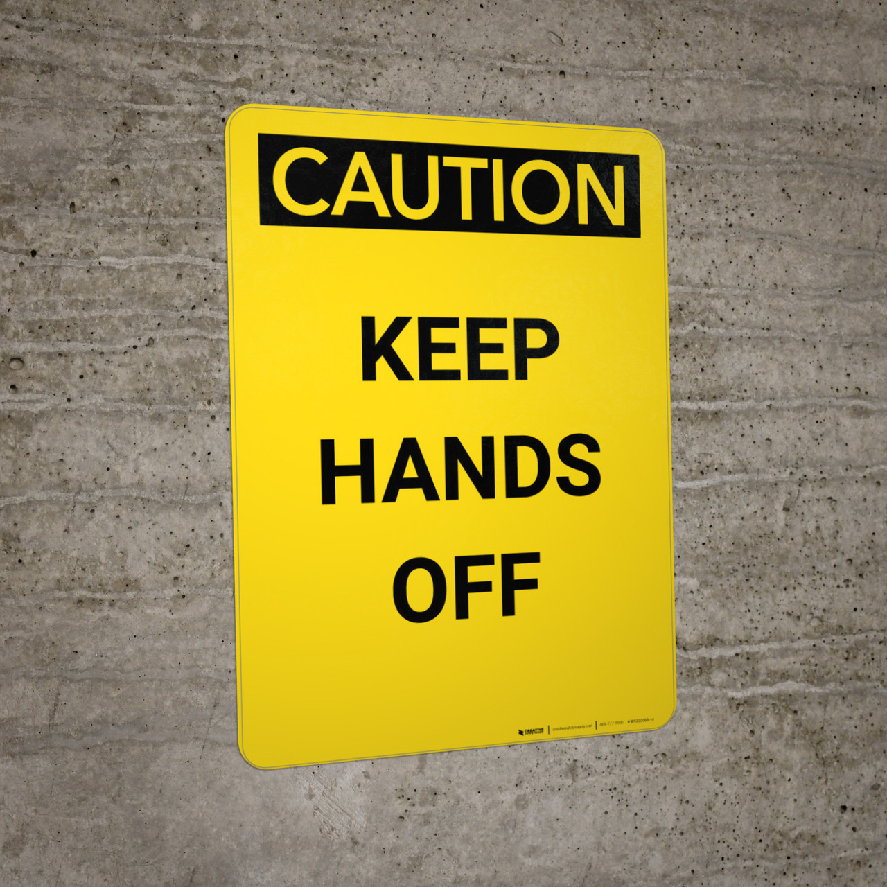 Caution: Keep Hands Off - Portrait Wall Sign