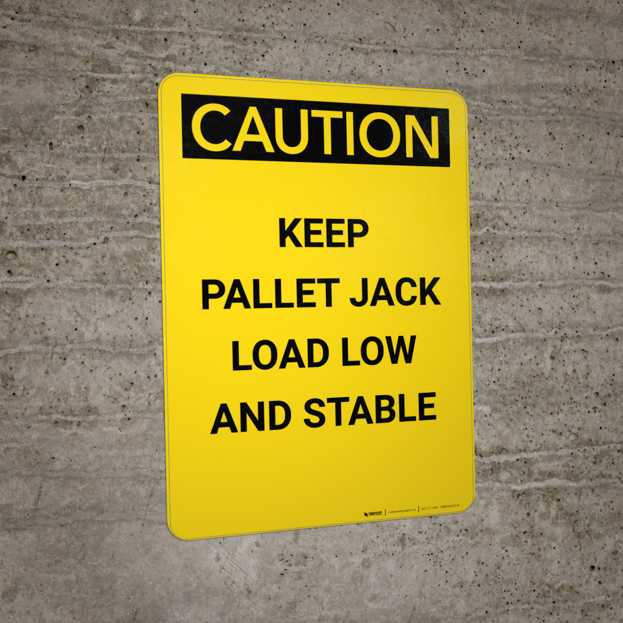 Caution: Keep Pallet Jack Load Low And Stable - Portrait Wall Sign