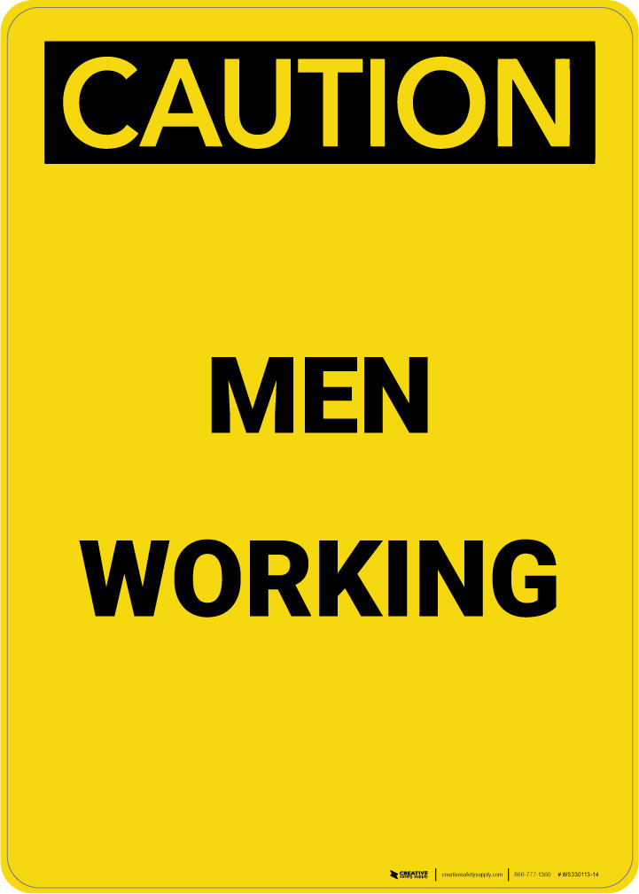Caution: Men Working - Portrait Wall Sign | Creative Safety Supply
