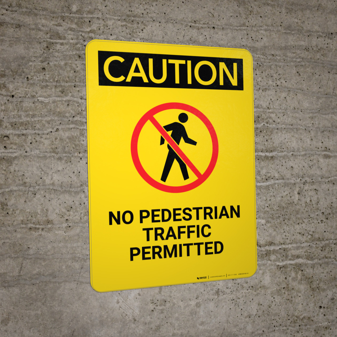 Caution: No Pedestrian Traffic Permitted - Portrait Wall Sign