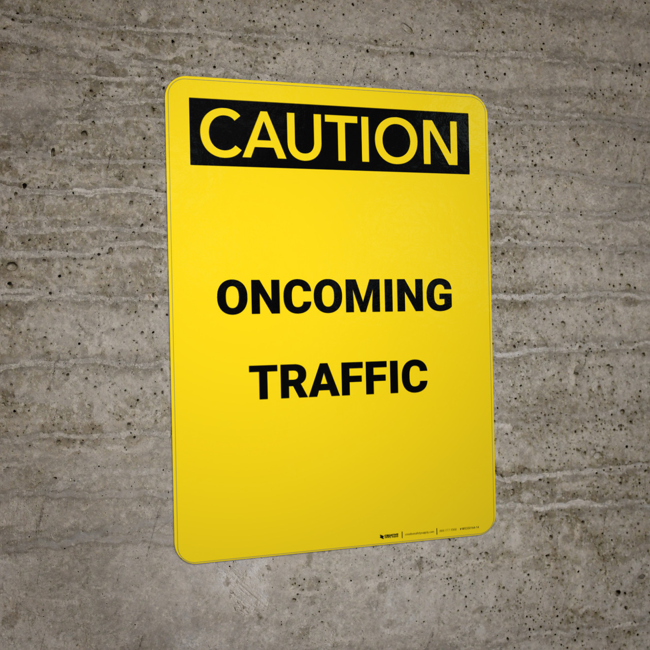 Caution: Oncoming Traffic - Portrait Wall Sign | Creative Safety Supply