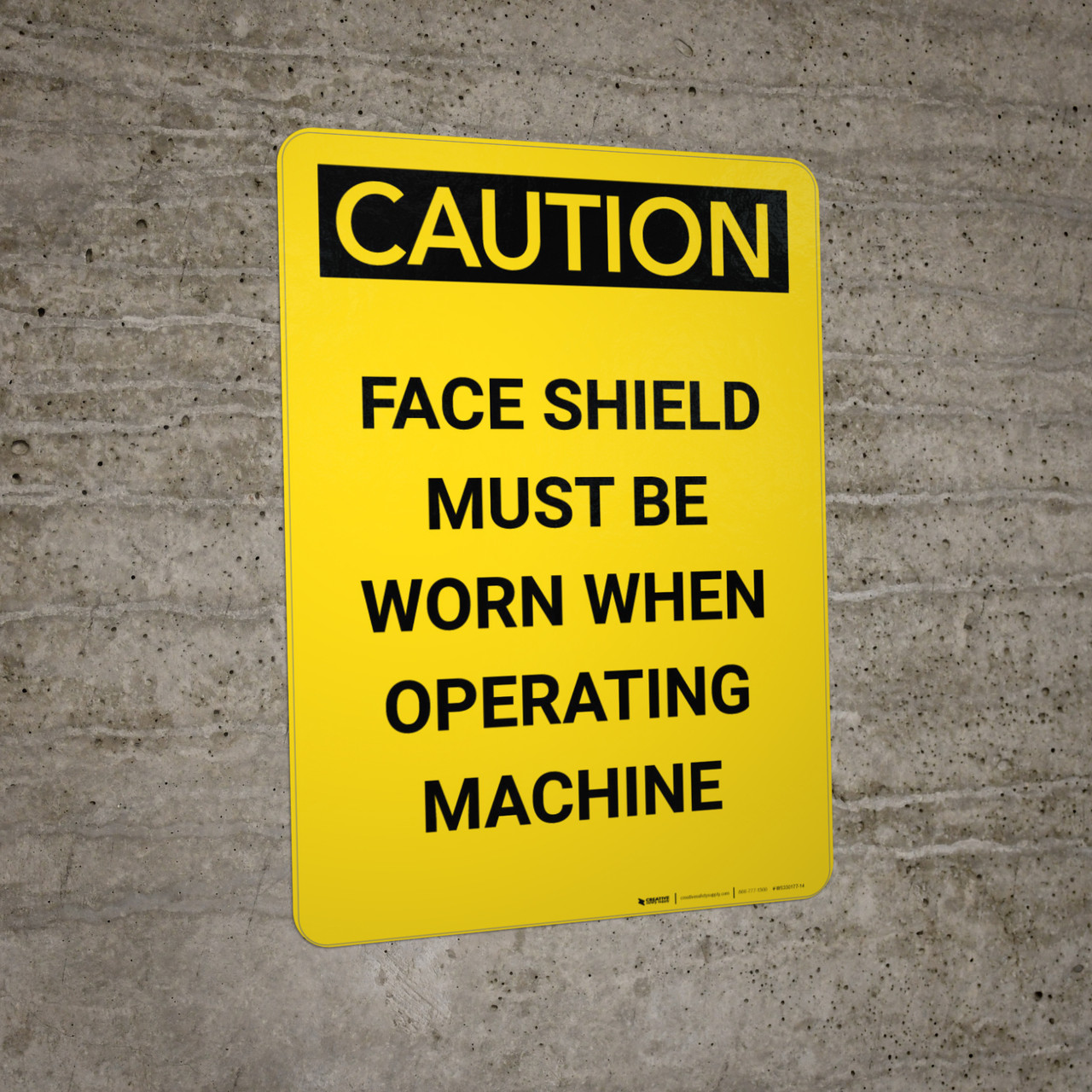 Caution: PPE Face Shield Must be Worn With Operating Machine - Portrait ...