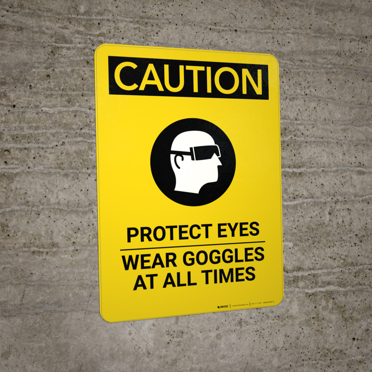 Caution: PPE Protect Eyes Wear Goggles At All Times - Portrait Wall ...