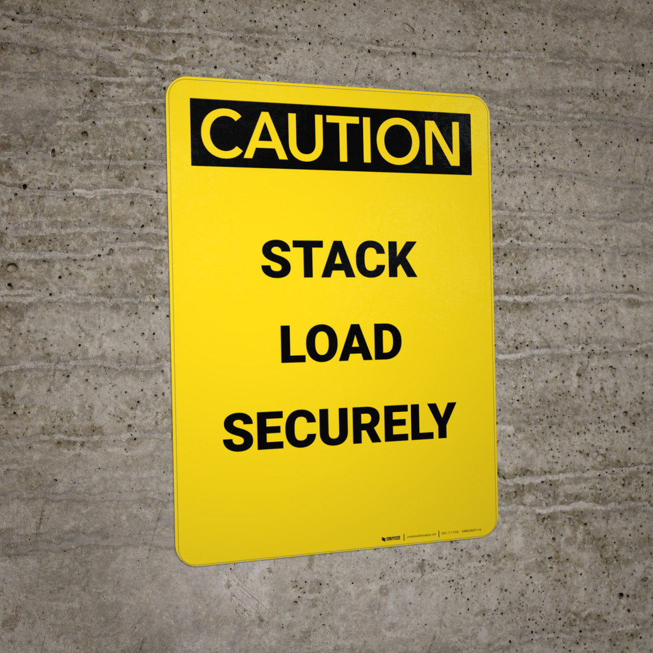Caution: Stack Load Securely - Portrait Wall Sign