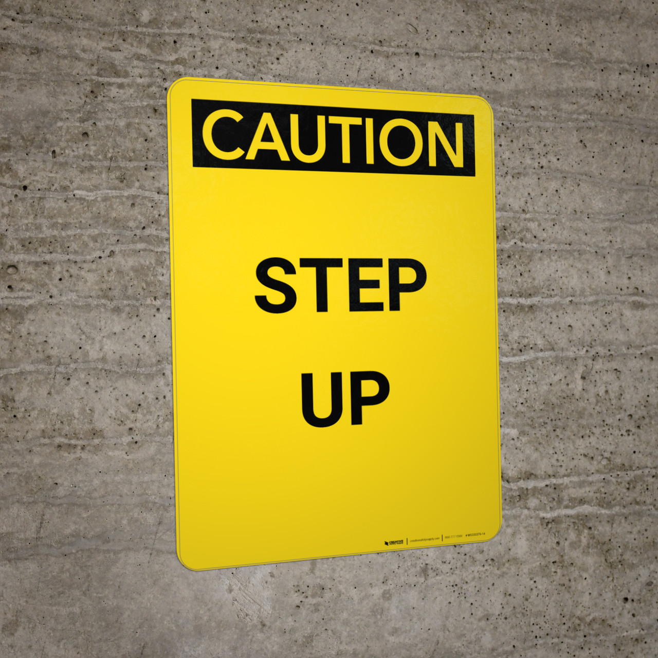 Caution: Step Up - Portrait Wall Sign