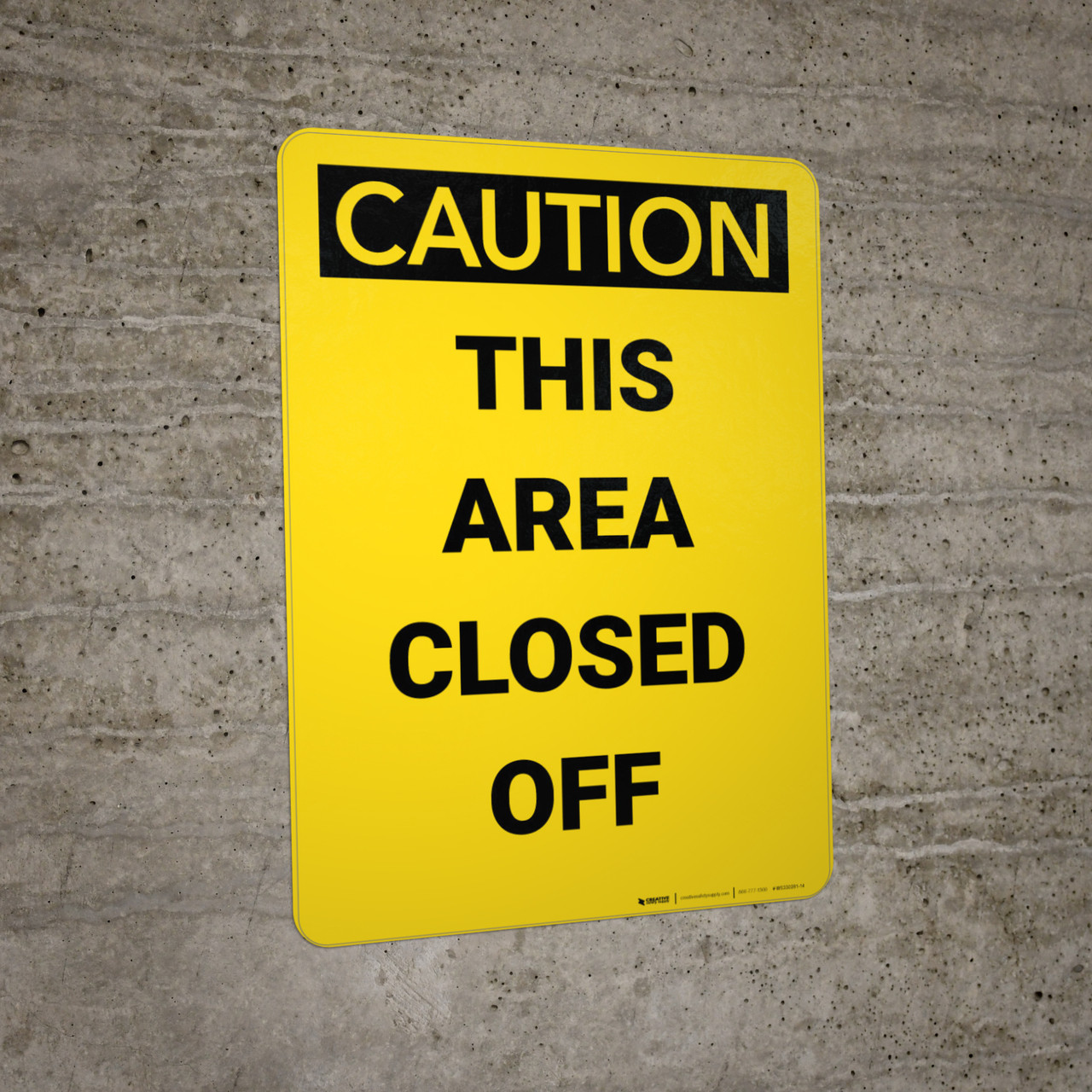 Caution: This Area Closed Off - Portrait Wall Sign