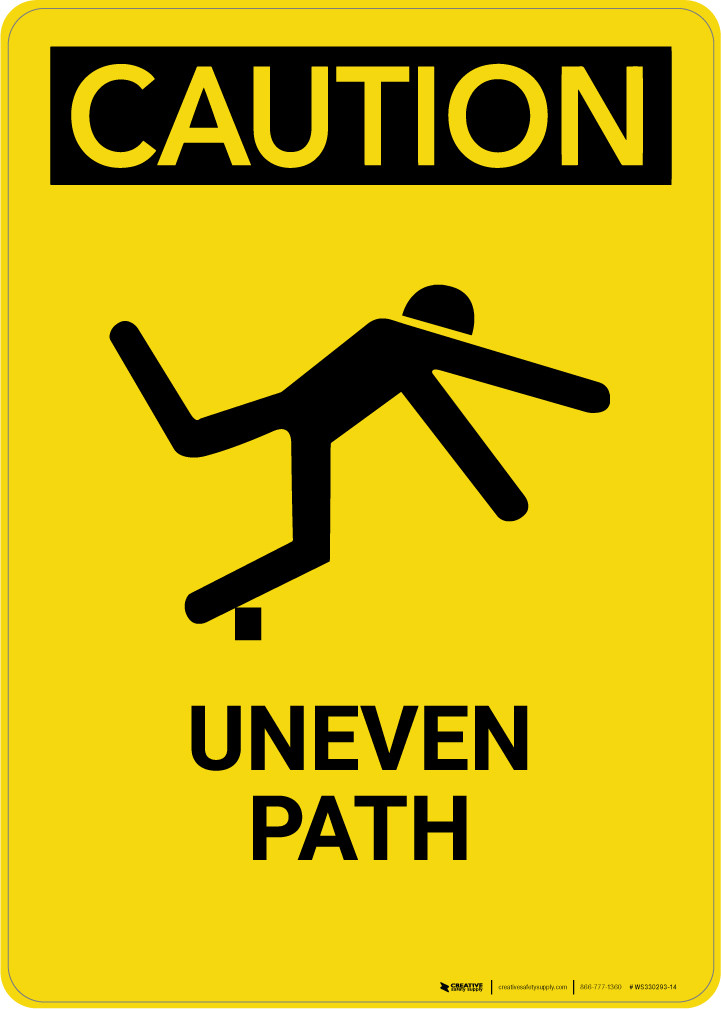 Caution: Uneven Path - Portrait Wall Sign | Creative Safety Supply