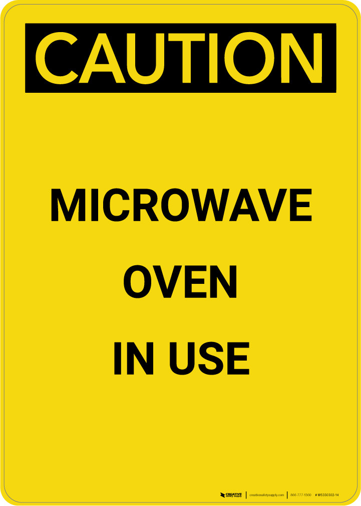 Caution: Warning Microwave Oven In Use - Portrait Wall Sign | Creative ...