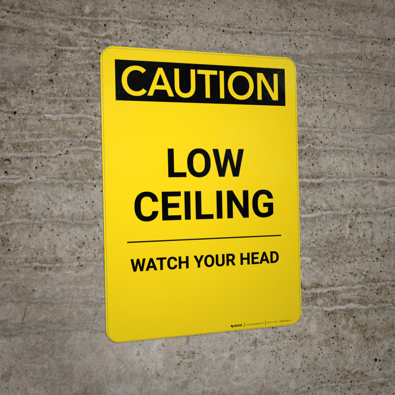 Caution: Low Ceiling Watch Your Head Yellow - Portrait Wall Sign
