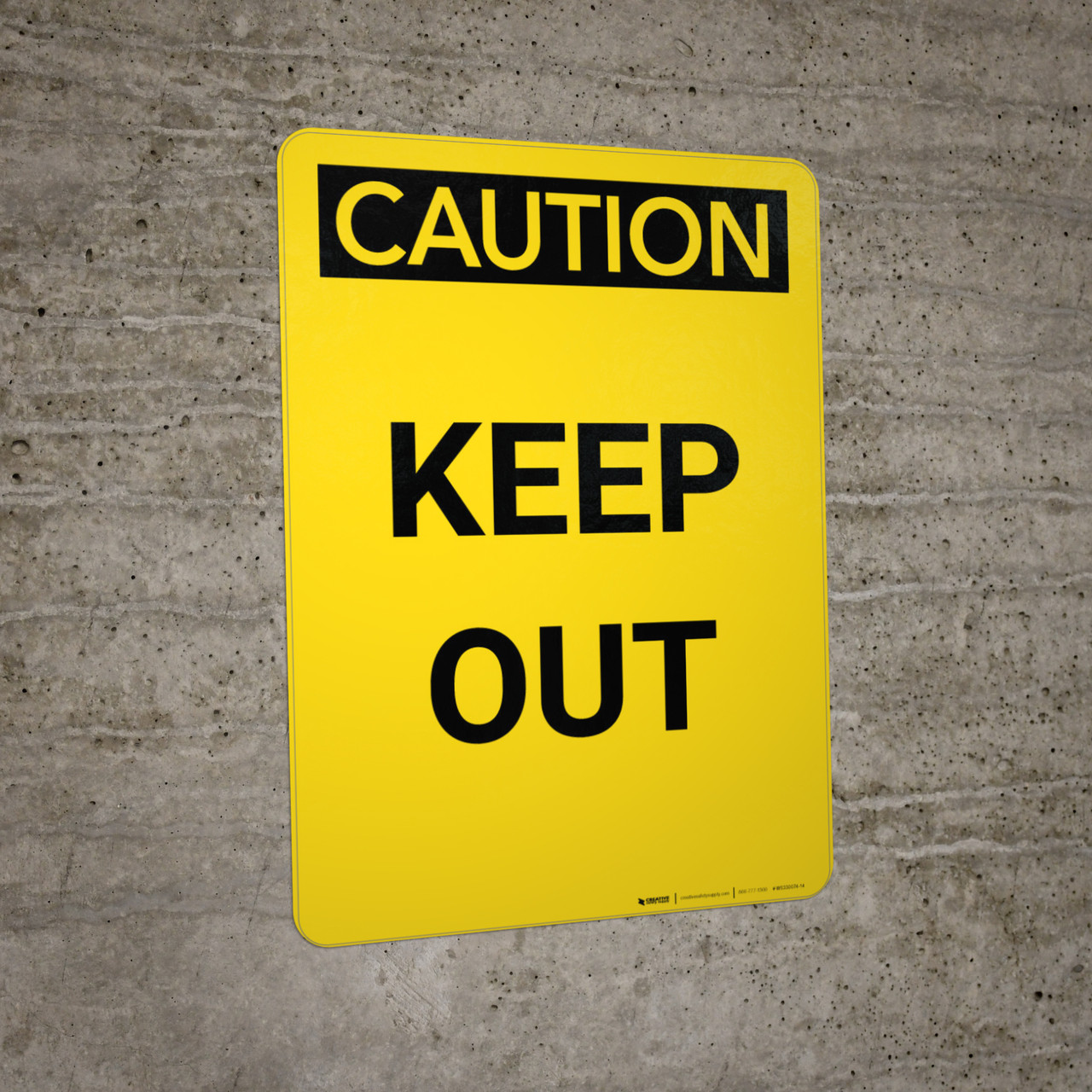 Caution: Keep Out Yellow - Portrait Wall Sign | Creative Safety Supply