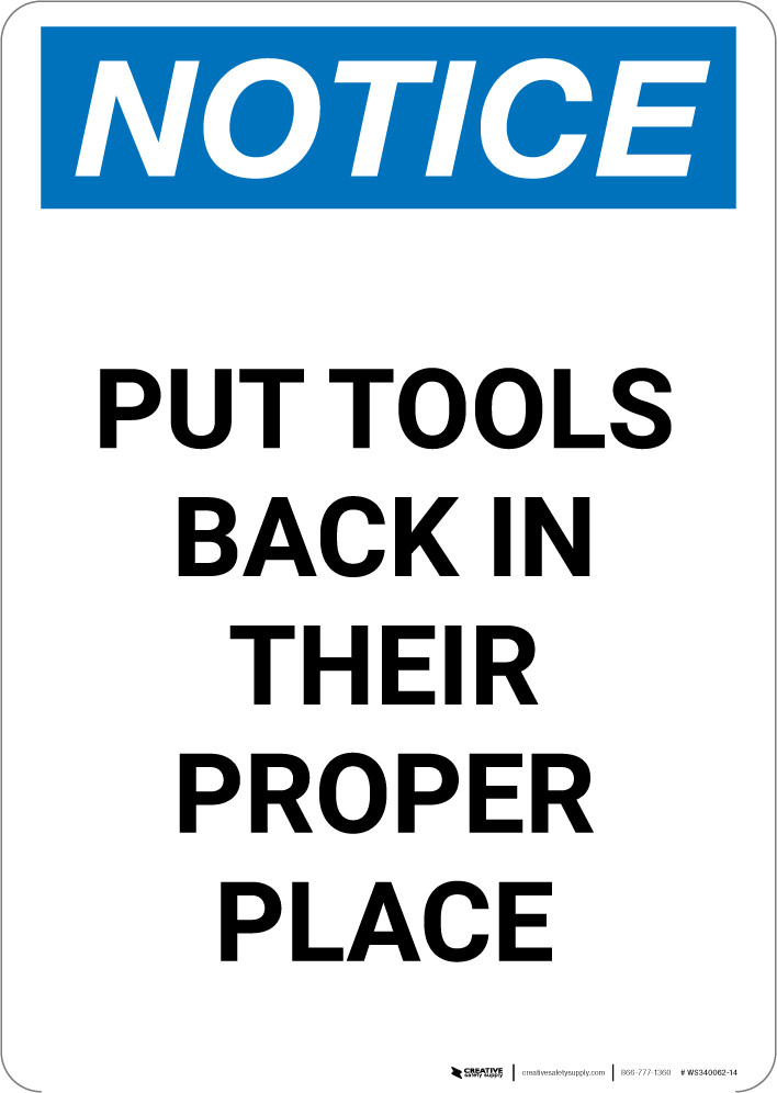 Notice: Put Tools Back in Their Proper Place - Portrait Wall Sign ...