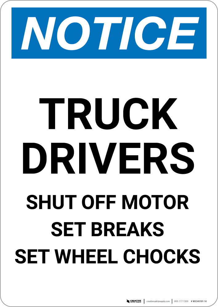 Notice: Truck Drivers Shut-Off Engine Set Brakes Wheel Chocks ...