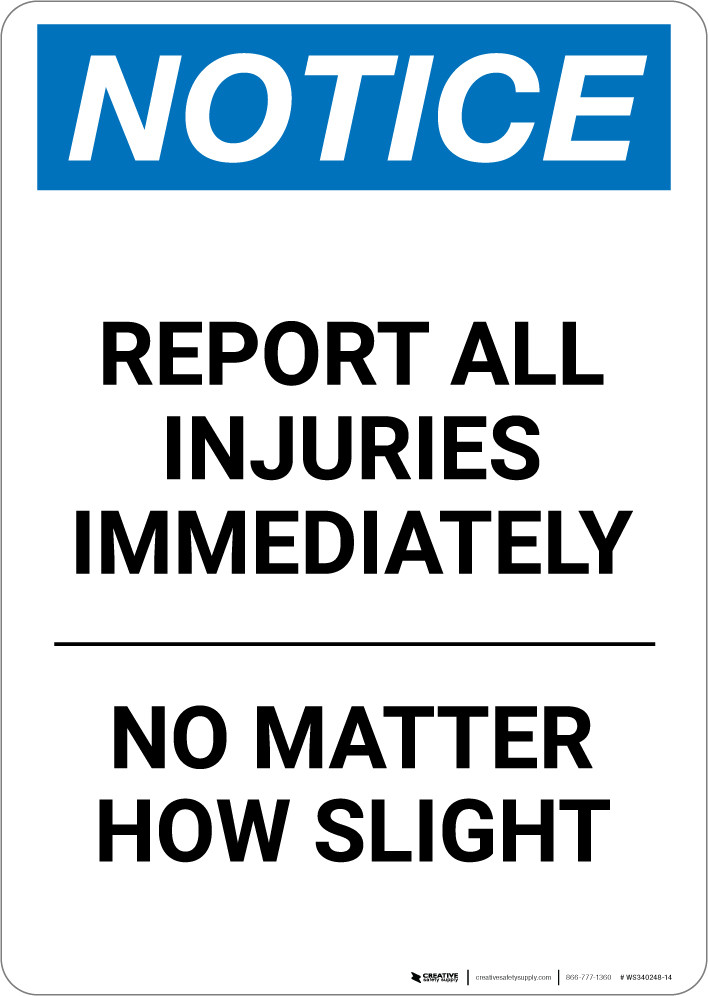 Notice: Report Injuries Immediately No Matter How Slight - Portrait ...