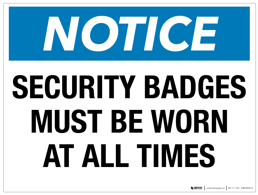 Notice Security Badges Must Be Worn At All Times Sign