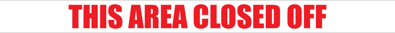 This Area Closed Off - Inline Printed Floor Marking Tape