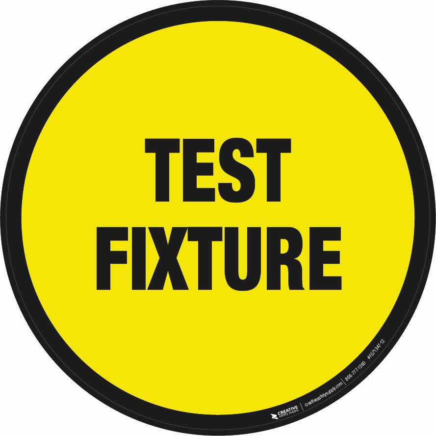 Test Fixture Floor Sign | Creative Safety Supply