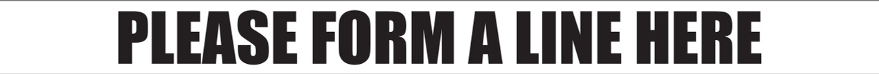 Please Form A Line Here - Inline Printed Floor Marking Tape