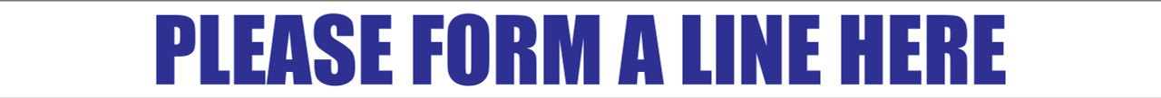 Please Form A Line Here - Inline Printed Floor Marking Tape