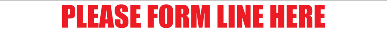 Please Form Line Here - Inline Printed Floor Marking Tape