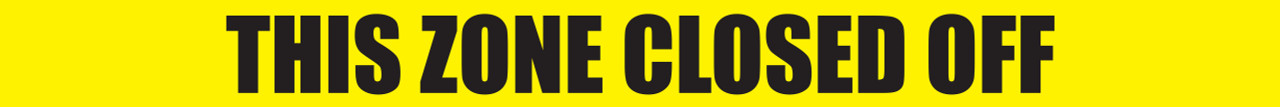 This Zone Closed Off - Inline Printed Floor Marking Tape