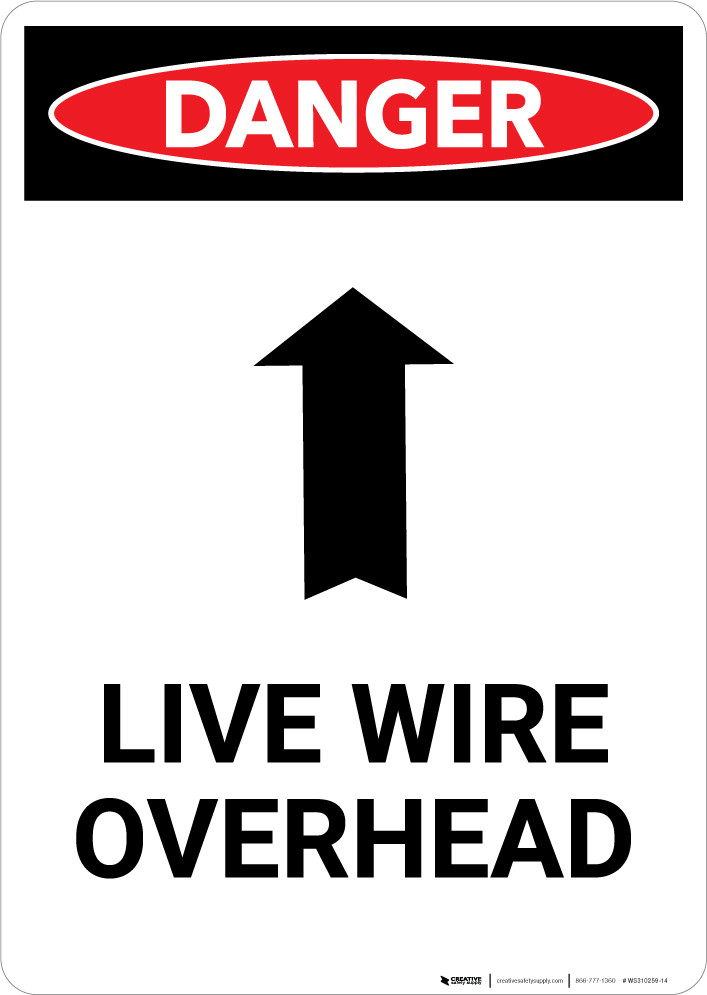 Live Wire Overhead with Arrow - Portrait Wall Sign | Creative Safety Supply