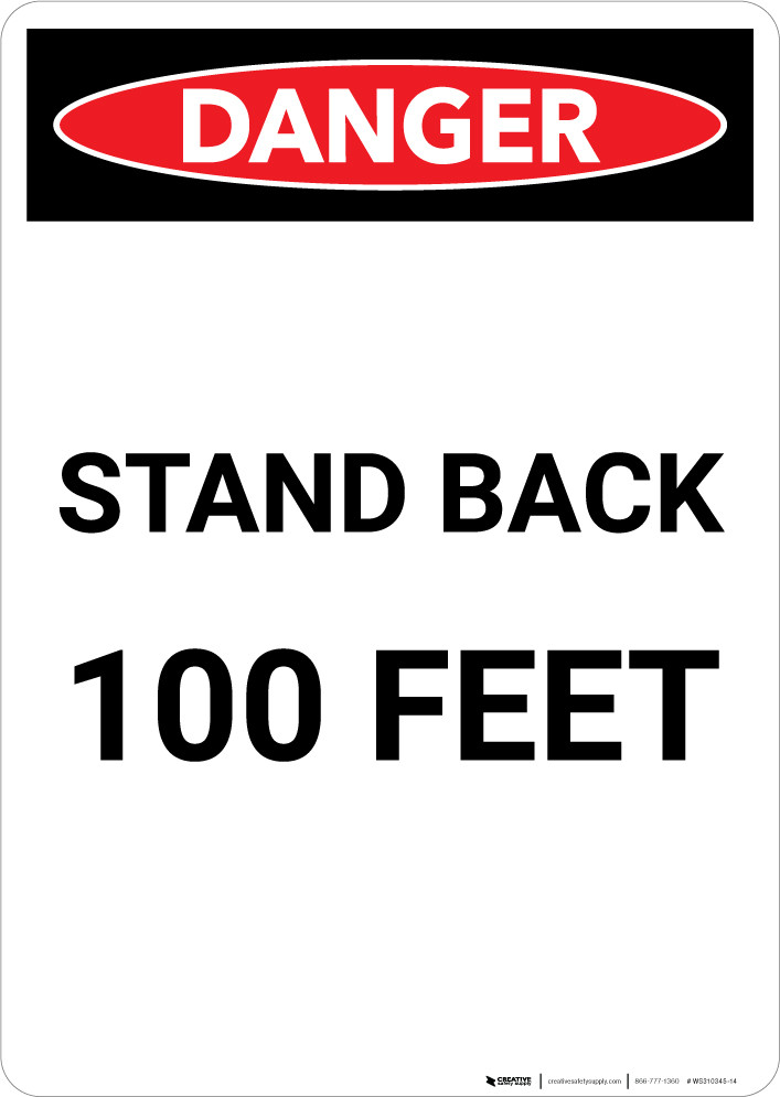 Stand Back 100 Feet - Portrait Wall Sign | Creative Safety Supply