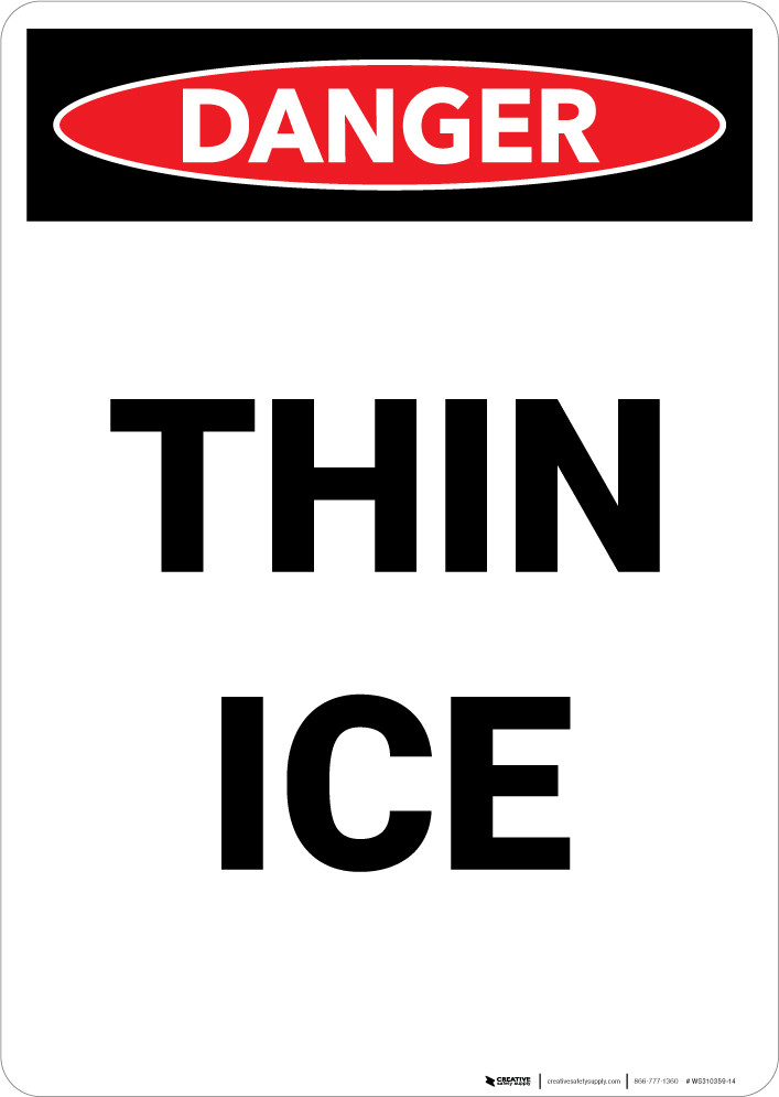 Thin Ice - Portrait Wall Sign | Creative Safety Supply